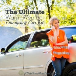 The Ultimate Warm Weather Emergency Car Kit - A Mess Free Life