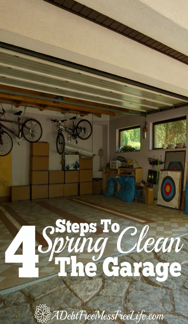 4 Steps To Spring Clean The Garage - A Mess Free Life