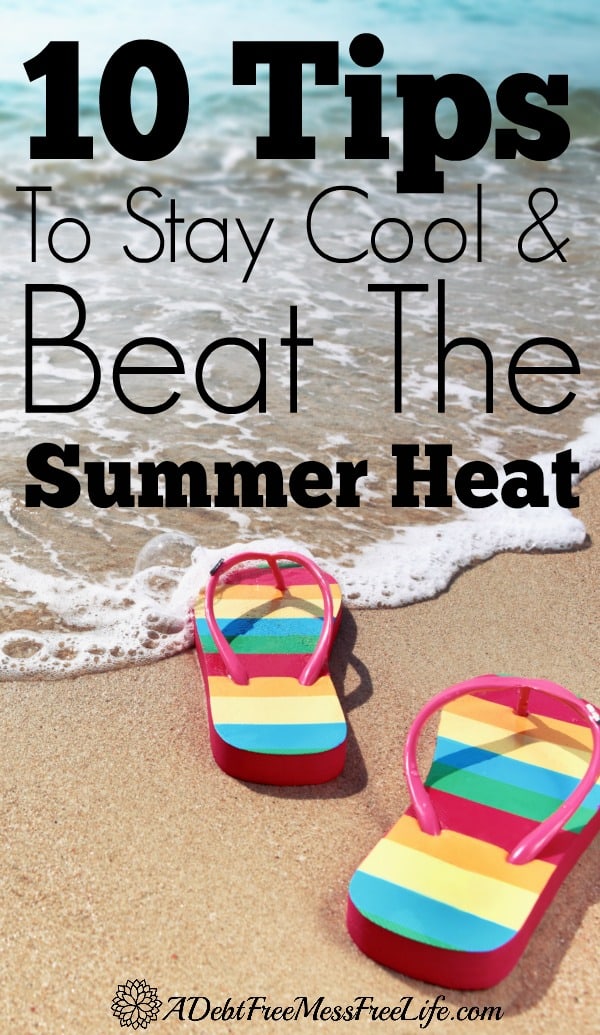 10 Tips To Stay Cool and Beat The Summer Heat | Best Hot Weather Tips