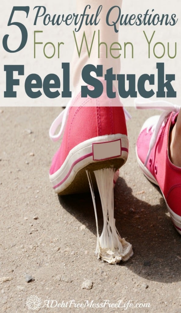 Five Powerful Questions When You Feel Stuck - A Mess Free Life