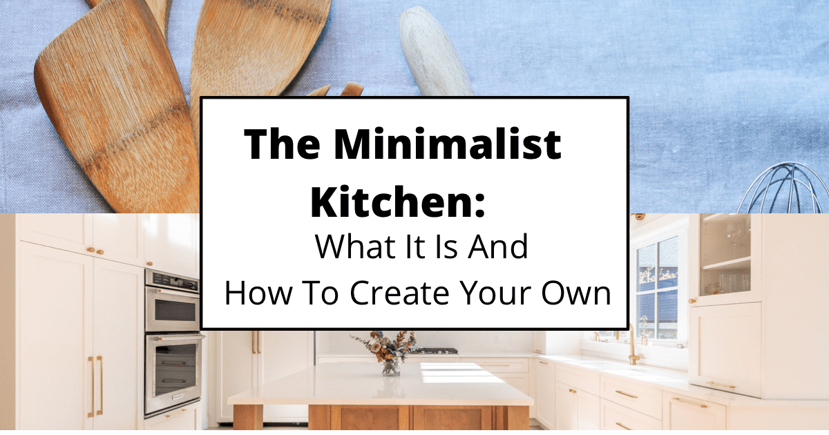 The Minimalist Kitchen: What It Is and How You Can Create Your Own - A ...